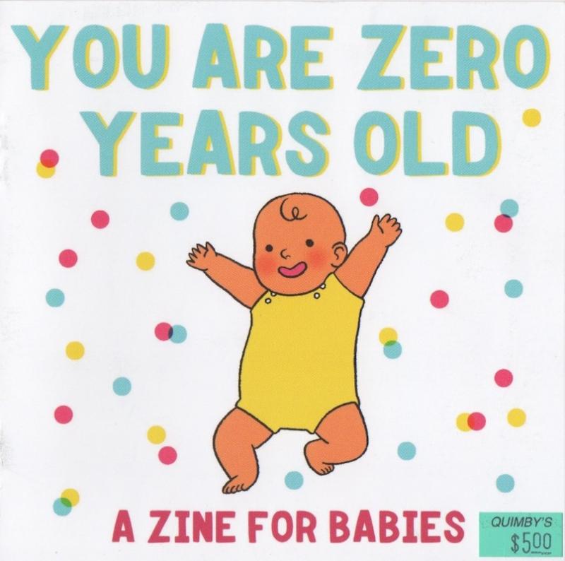 You are Zero Years Old - Quimby's